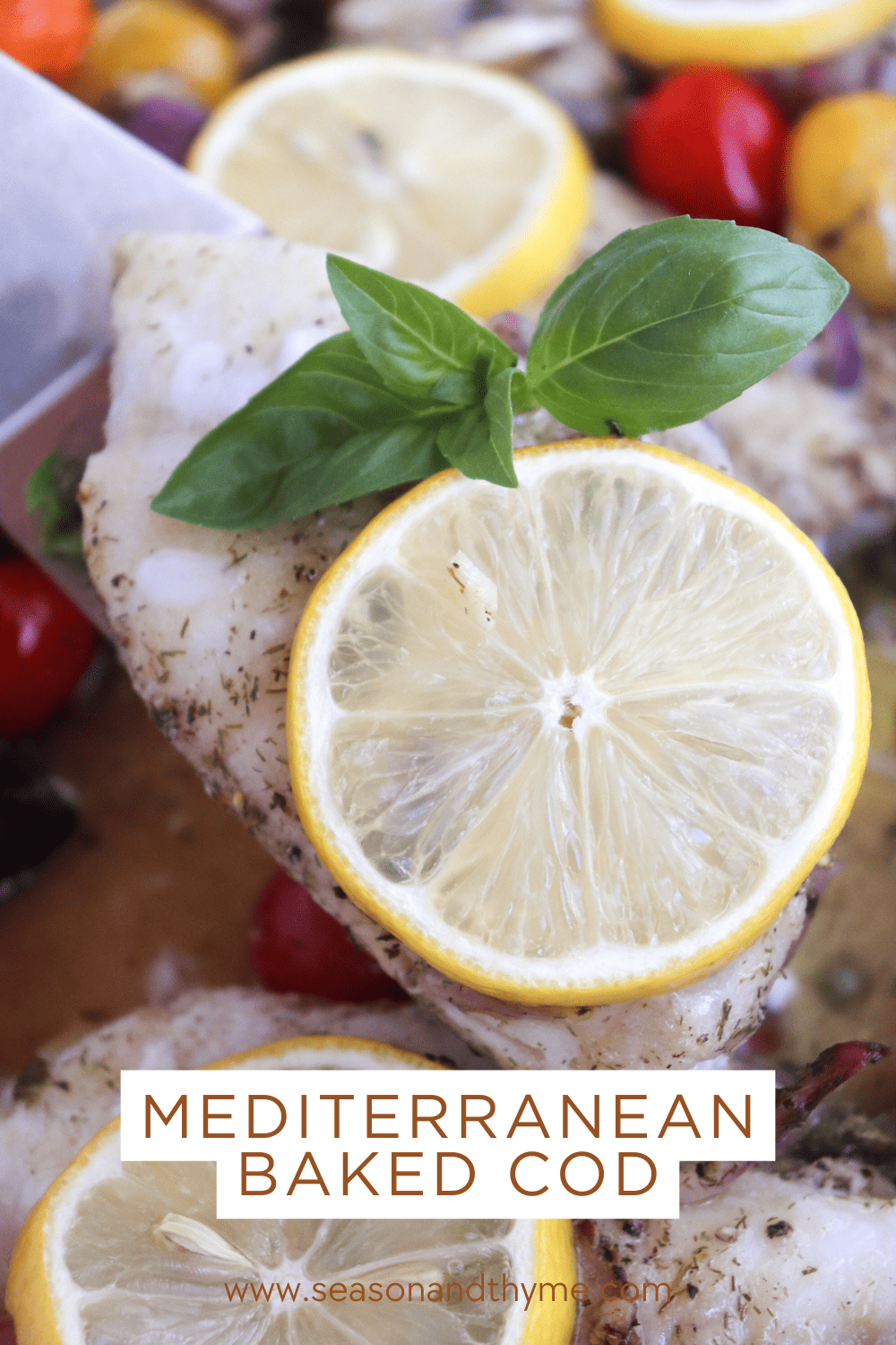 Baked Mediterranean Cod - Season & Thyme