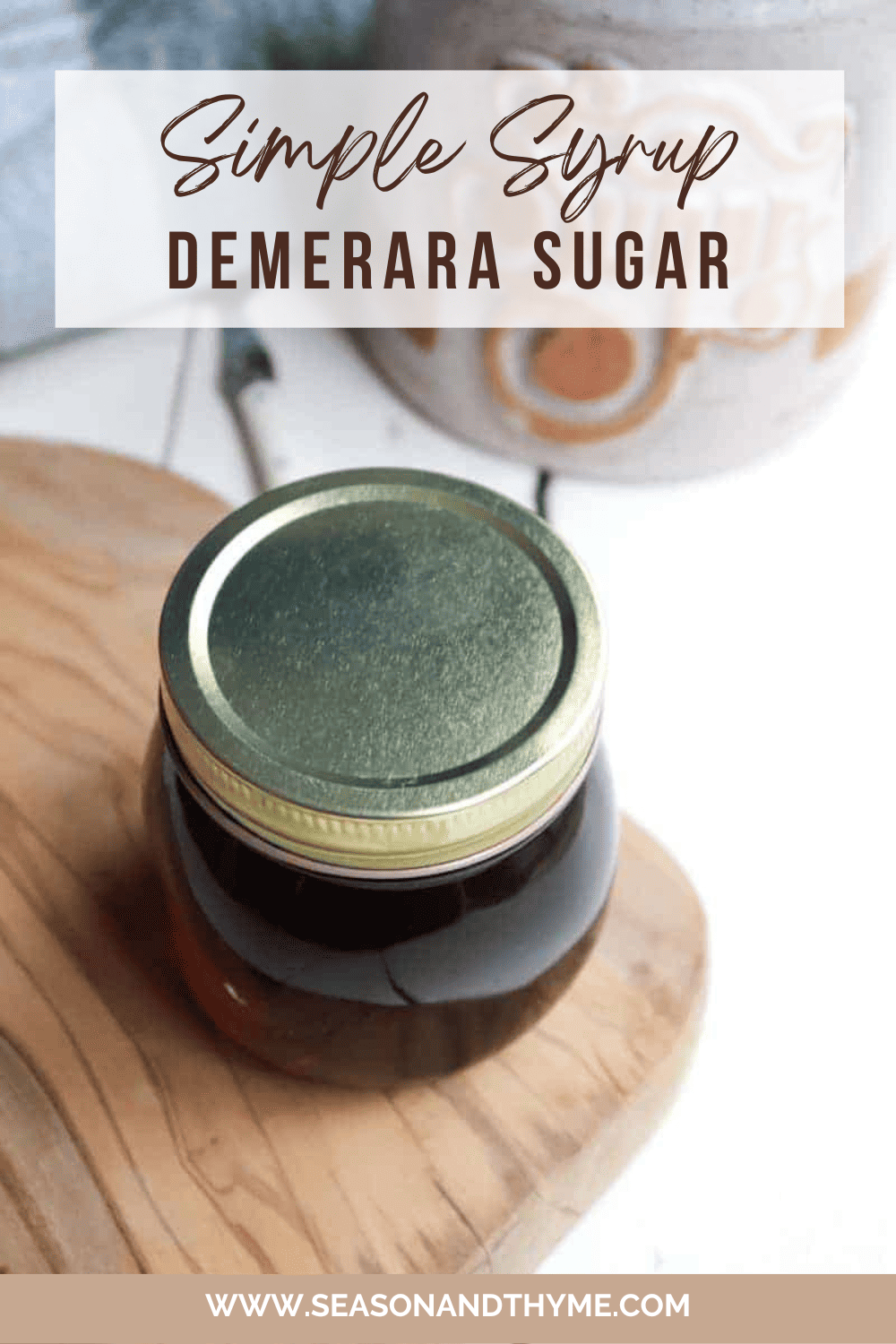 Demerara Sugar Syrup - Season & Thyme