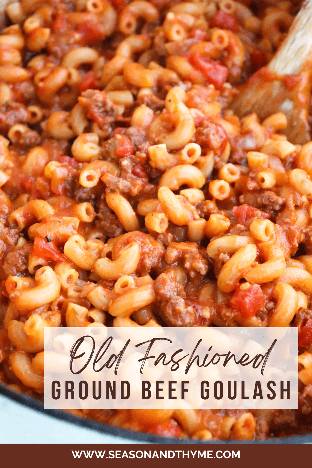 Old Fashioned Goulash with Ground Beef - Season & Thyme